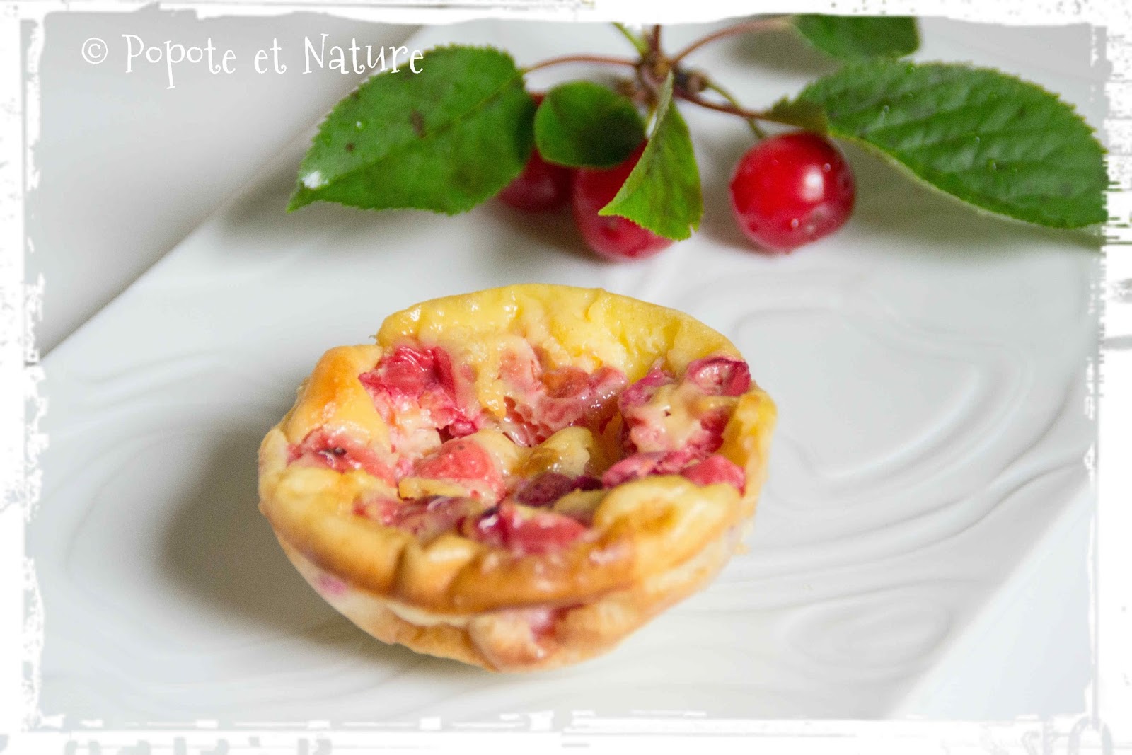 Popote et Nature: Des petits clafoutis parfumés aux cerises acidulées