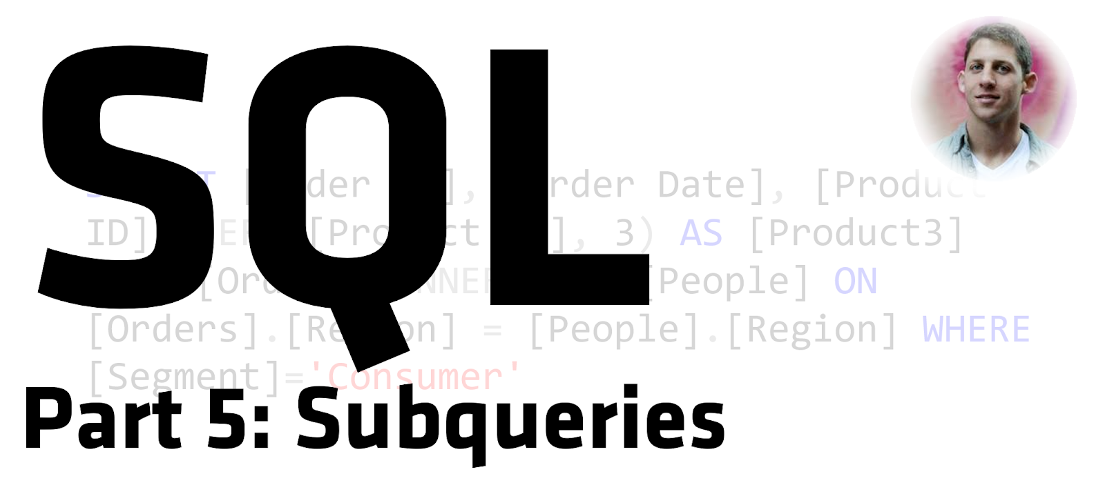 Sql For Tableau Part 5 Subqueries The Flerlage Twins Analytics Data Visualization And Tableau