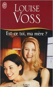 Bienvenue chez: Est-ce toi, ma mère? de Louise VOSS