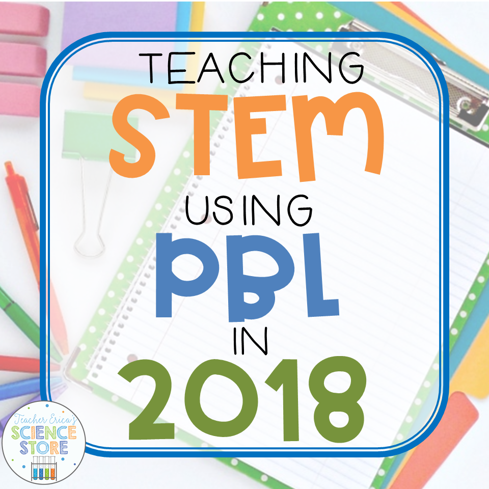 Teacher Erica's Science Life: Teaching STEM using PBL in 2018