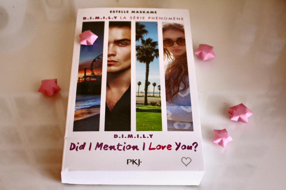 Plume de Chat: DIMILY, tome 1 : Did I Mention I Love You - Estelle Maskame