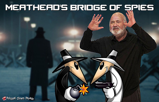 Political Clown Parade: Meathead’s Bridge Of Spies