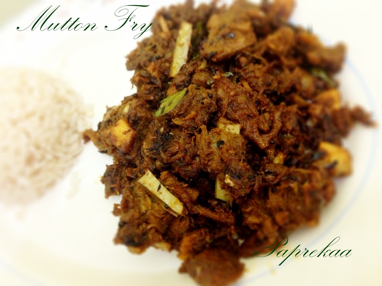 Paprekaa - Bon Appetit !!!: Mutton Fry - Kerala Style