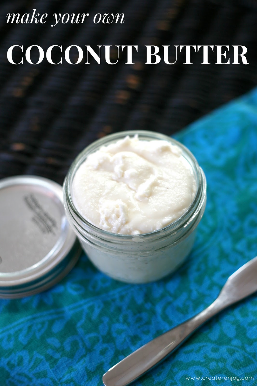 Make your own coconut butter--trust me, it's amazing!! / Create / Enjoy