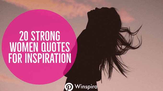 20 Strong Women Quotes For Inspiration