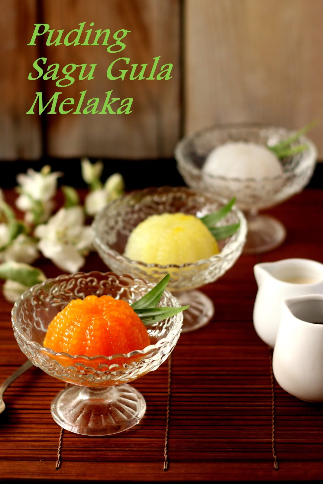 The Informal Chef: Palm Sugar Sago Pudding/Puding Sagu Gula Melaka 沙谷米椰糖布丁