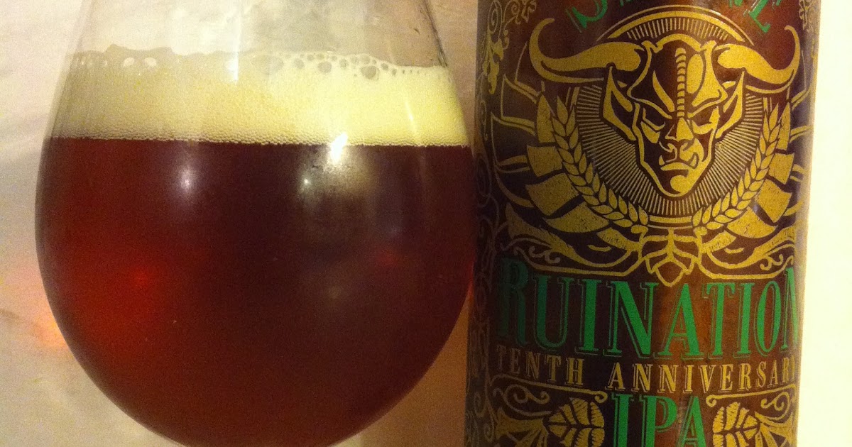 The BR Beer Scene: Review: Stone Ruination Tenth Anniversary IPA
