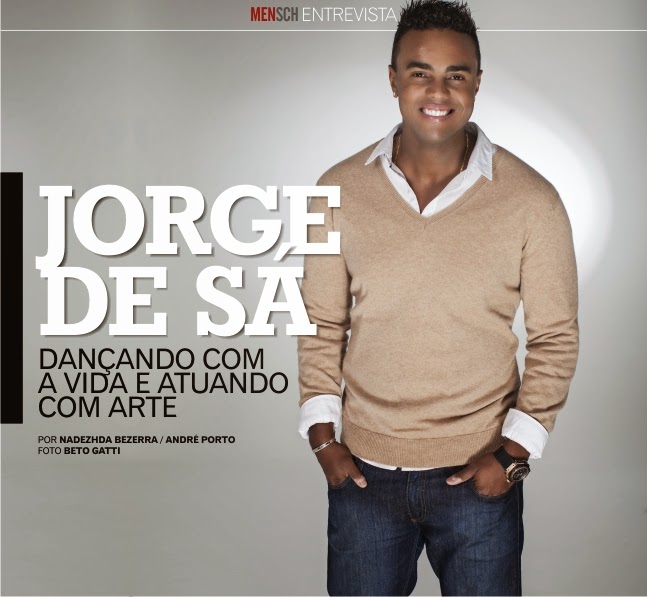 ENTREVISTA: Jorge de Sá dança com a vida e atua com a arte - Revista Mensch