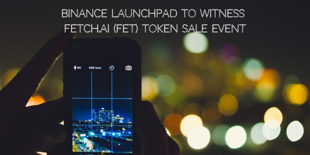 Binance Launchpad to witness Fetch.AI (FET) Token Sale Event