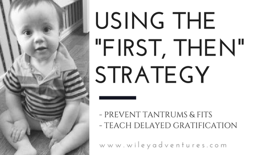 Using the "First, Then" Strategy - The Journey of Parenthood...