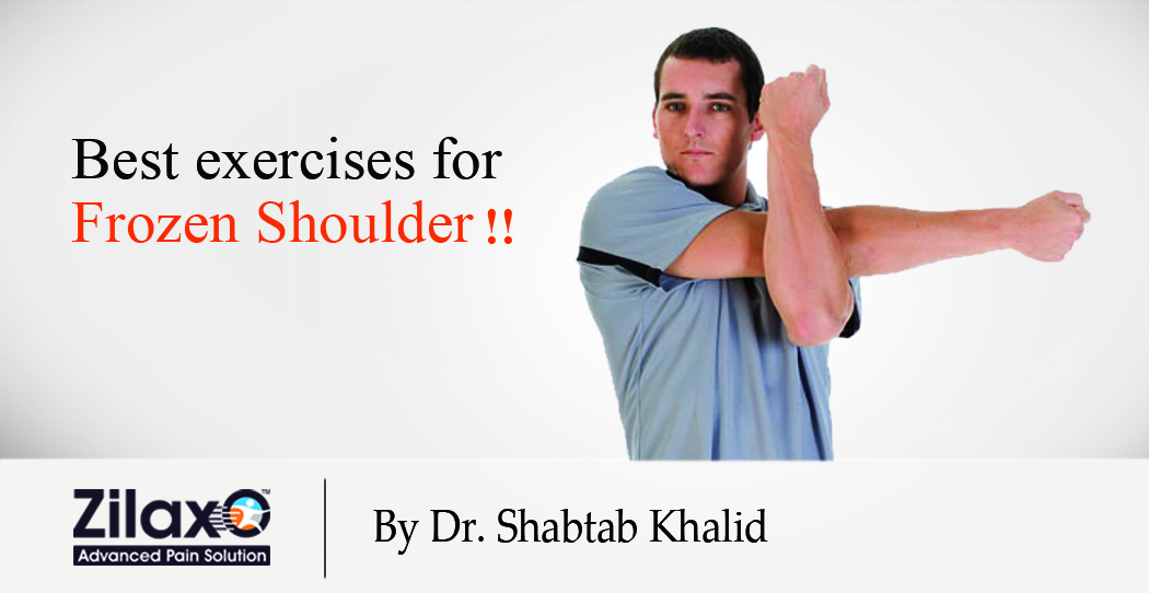 Zilaxo Advanced Pain Solution: Best Exercises for Frozen Shoulder