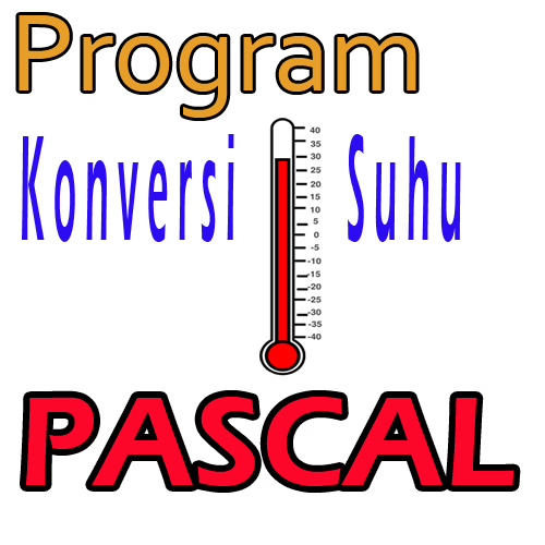 Program Konversi Suhu Pascal (Celcius, Fahrenheit, Reamur dan Kelvin ...