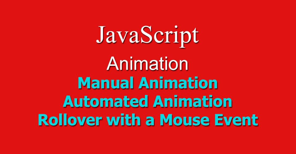What Is Animation Manual Automated And Rollover With A Mouse Event In Javascript With Example