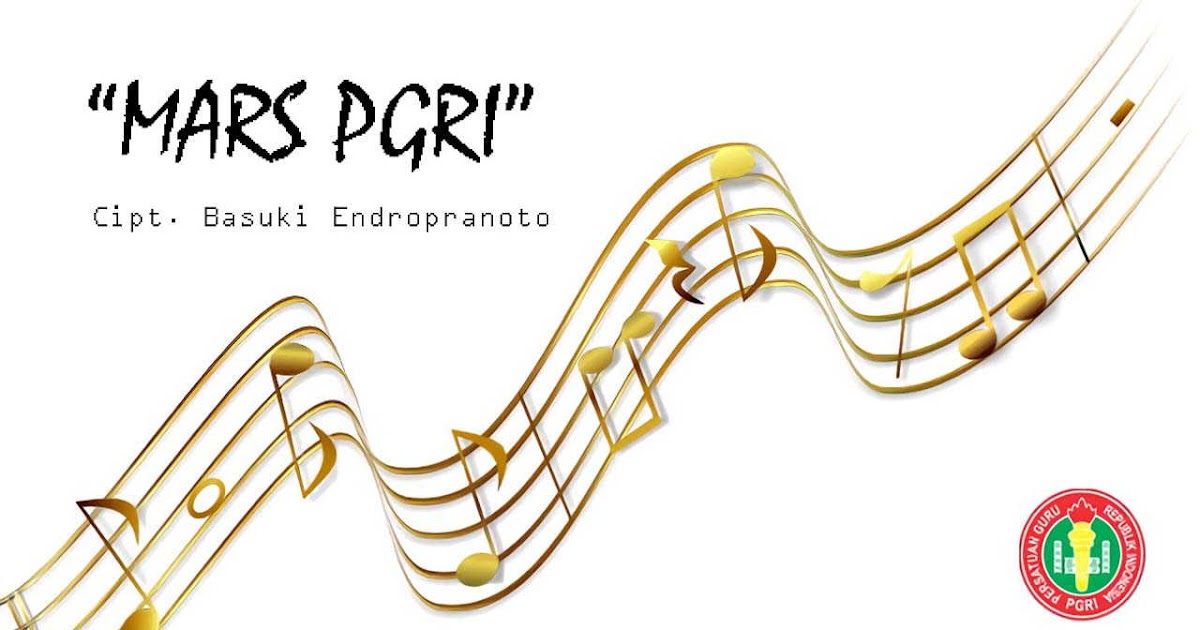 √ Lirik dan Video Mars PGRI (Persatuan Guru Republik Indonesia)