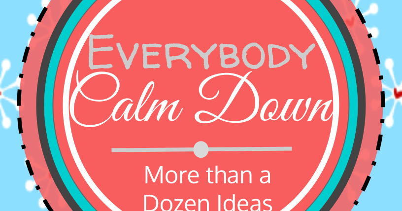 Everybody Calm Down: A Dozen Stress Management Ideas for Kids and Families