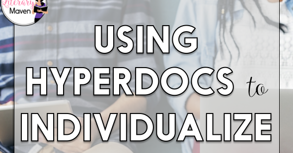 Using Hyperdocs to Individualize Student Learning - The Literary Maven