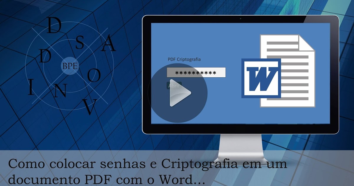 COMO COLOCAR SENHAS E CRIPTOGRAFIA EM UM DOCUMENTO PDF COM O WORD.(davidsonbpe) ~ Davidsonbpe ...