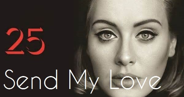 Ametystowe Brzmienie: "Send My Love (To Your New Lover)" Adele