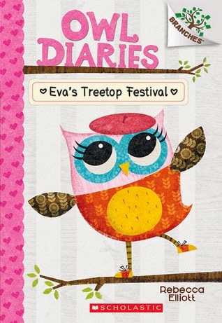 Charlotte's Library: Owl Diaries: Eva's Treetop Festival, by Rebecca ...