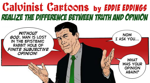 Calvinistic Cartoons: Truth Always Wins
