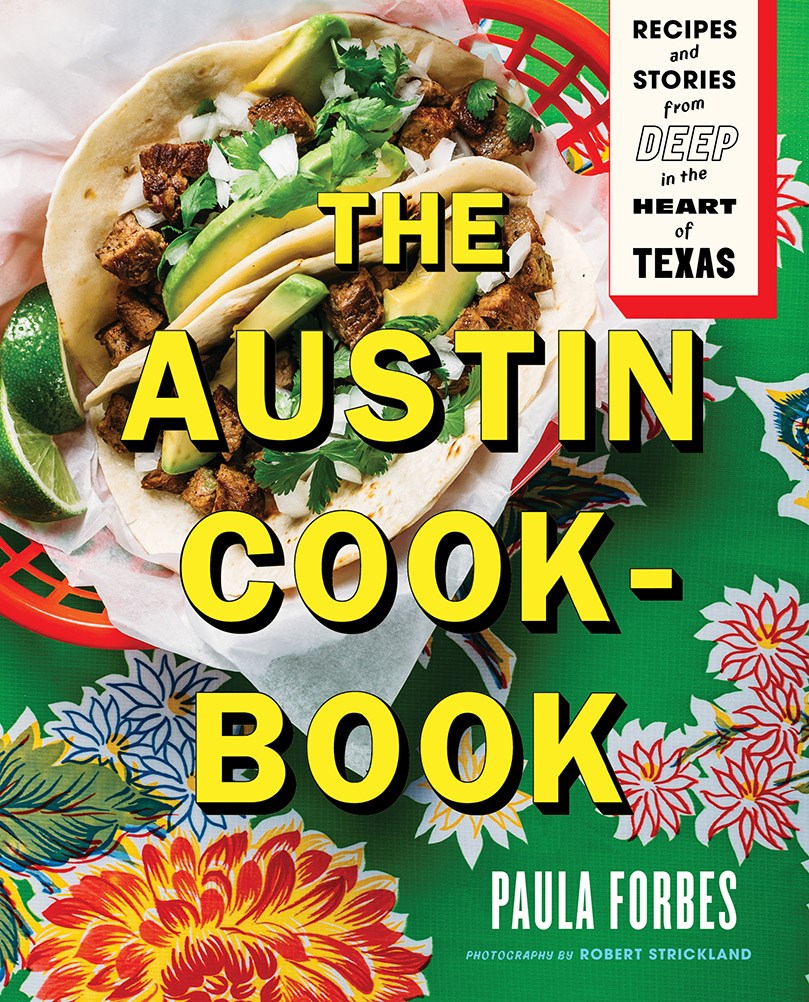 Beth Fish Reads: Weekend Cooking: The Austin Cookbook by Paula Forbes Beth Fish Reads: Weekend Cooking: The Austin Cookbook by Paula Forbes