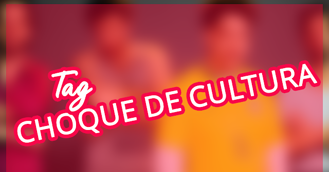 Tag #57: Choque de Cultura