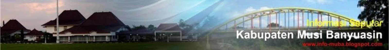 Sejarah Kabupaten Musi Banyuasin ~ info-muba