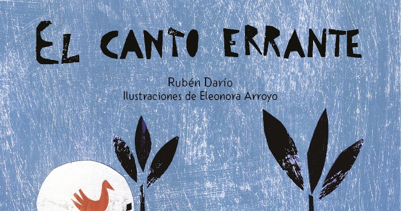 Álbumes ilustrados, libros ilustrados: El Canto Errante poema de Rubén ...