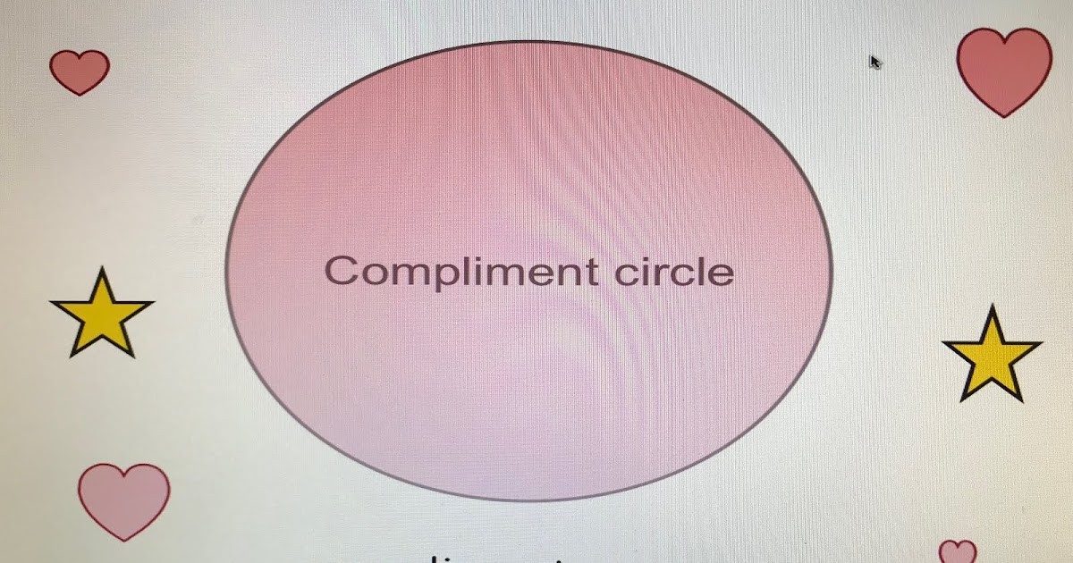 Mrs. Grant's Kindergarten Corner - Room 9: Compliment Circle