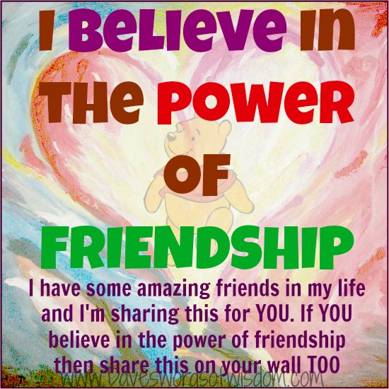Daveswordsofwisdom.com: The Power Of Friendship