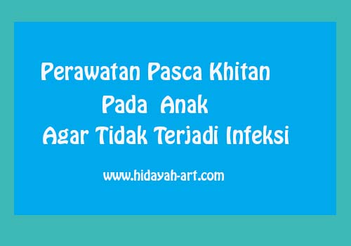 Perawatan Pasca Khitan Pada Anak Agar Tidak Terjadi Infeksi - My Mind ... Perawatan Pasca Khitan Pada Anak Agar Tidak Terjadi Infeksi - My Mind ...
