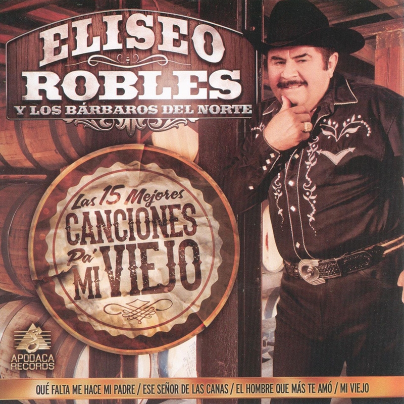 EL RECUERDO DE LA MUSICA GRUPERA: ELISEO ROBLES - LAS 15 MEJORES PA MI ...