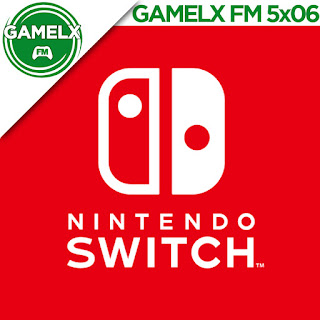 GAMELX FM 5x06 - De Nintendo NX a Nintendo Switch - El Blog de Berni