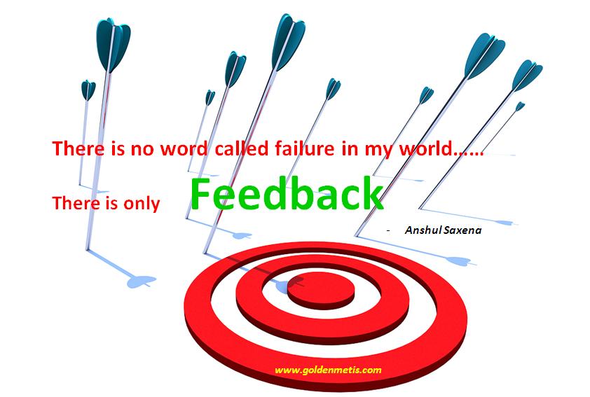 Golden Metis Quotes: There is No failure, only Feedback