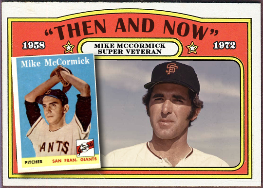 WHEN TOPPS HAD (BASE)BALLS!: THEN & NOW SUPER VETERAN- 1972 MIKE McCORMICK