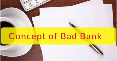 Concept of Bad Bank - BankExamsToday