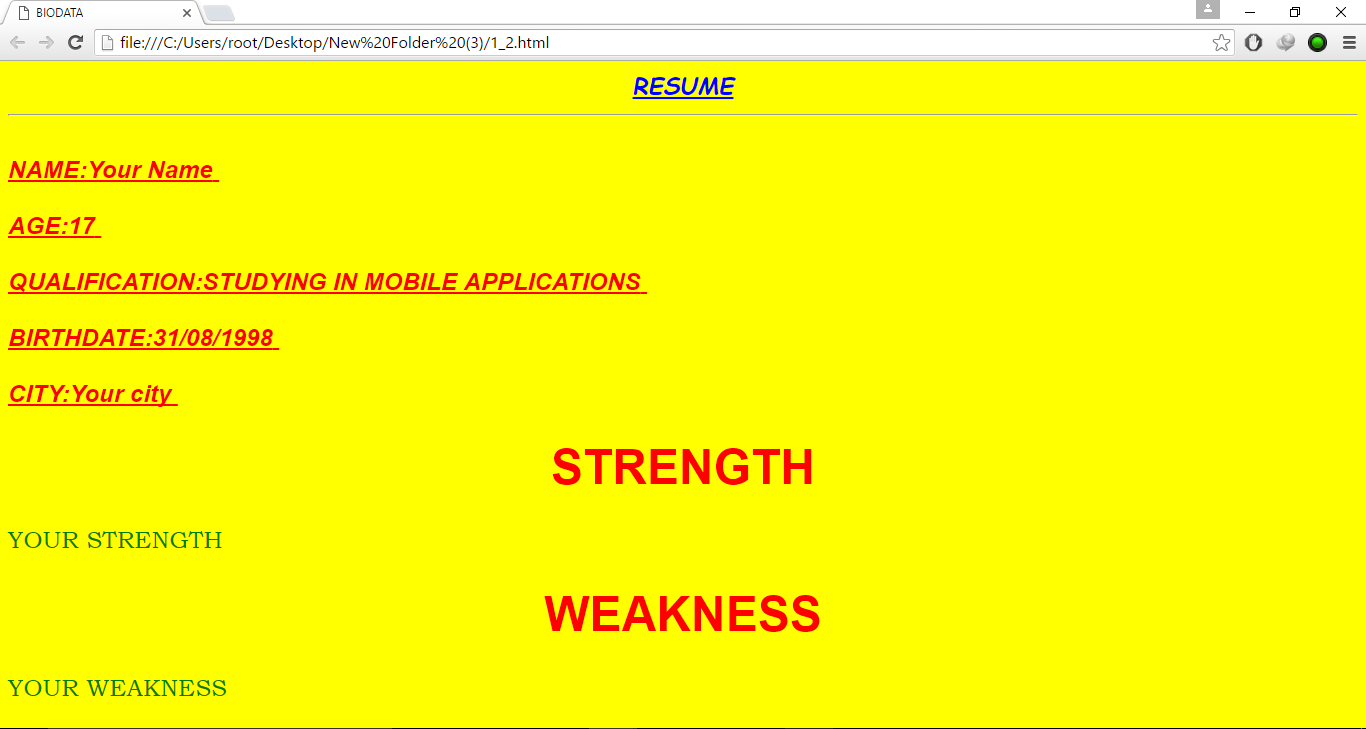 Create your resume using br,p,hr tags and other necessary HTML tags ...