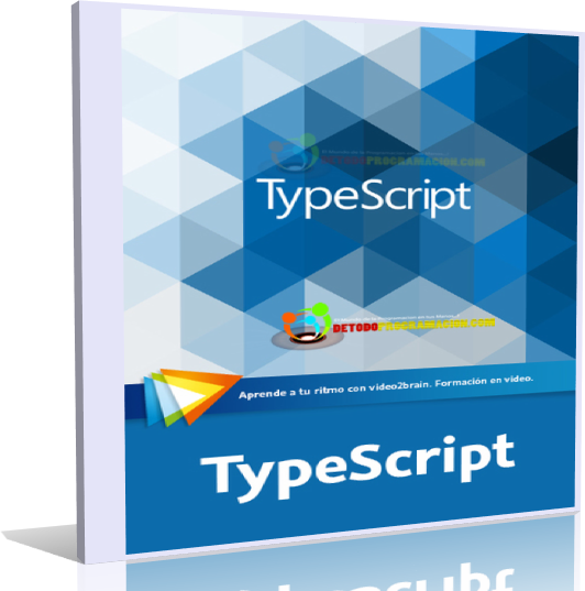 TypeScript: Programación orientada a objetos en JavaScript [Video2Brain ...