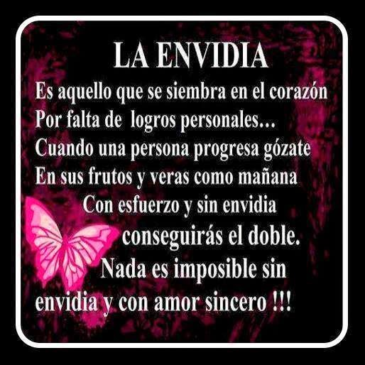 - LA ENVIDIA es aquello que se siembra en el corazón