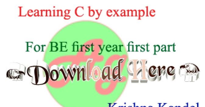 Learning C by Example - A text book for C Programming for BE I/I