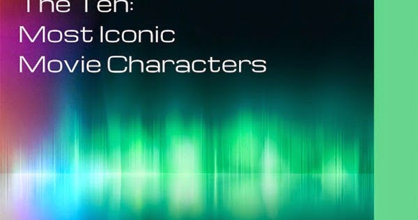 The 10 Most Iconic Movie Characters (Relay)