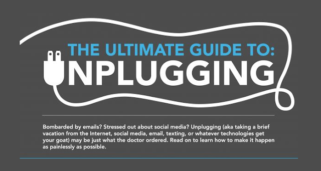 The Ultimate Guide To Unplugging [Infographic] - Visualistan