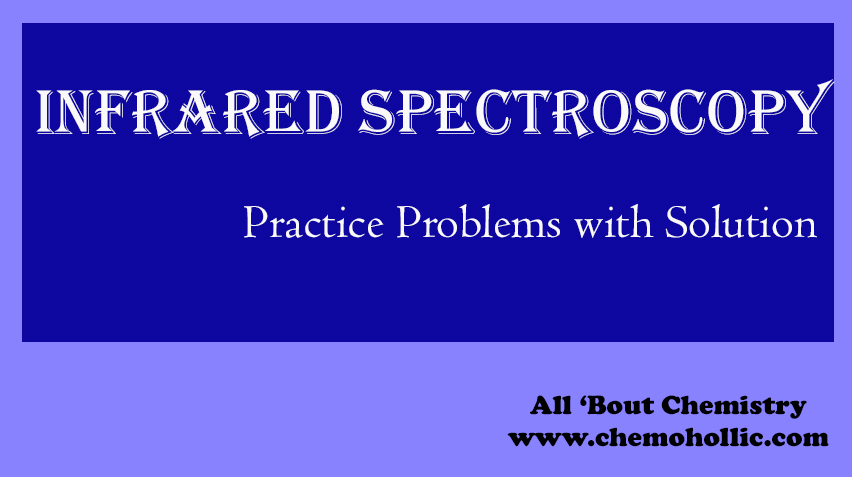 IR Spectroscopy: Some Practice Problems - All 'Bout Chemistry