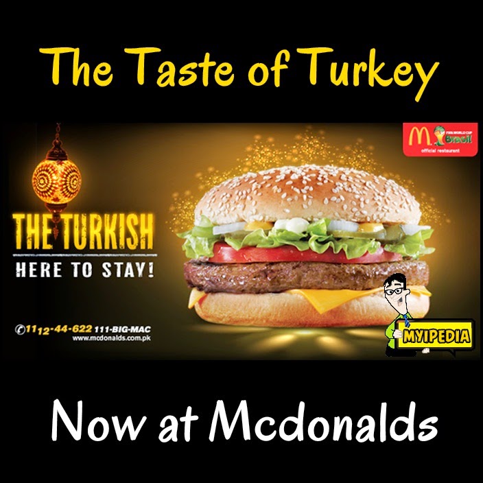 The Taste of Turkey Now at Mcdonalds Pakistan | Myipedia | TVC ...