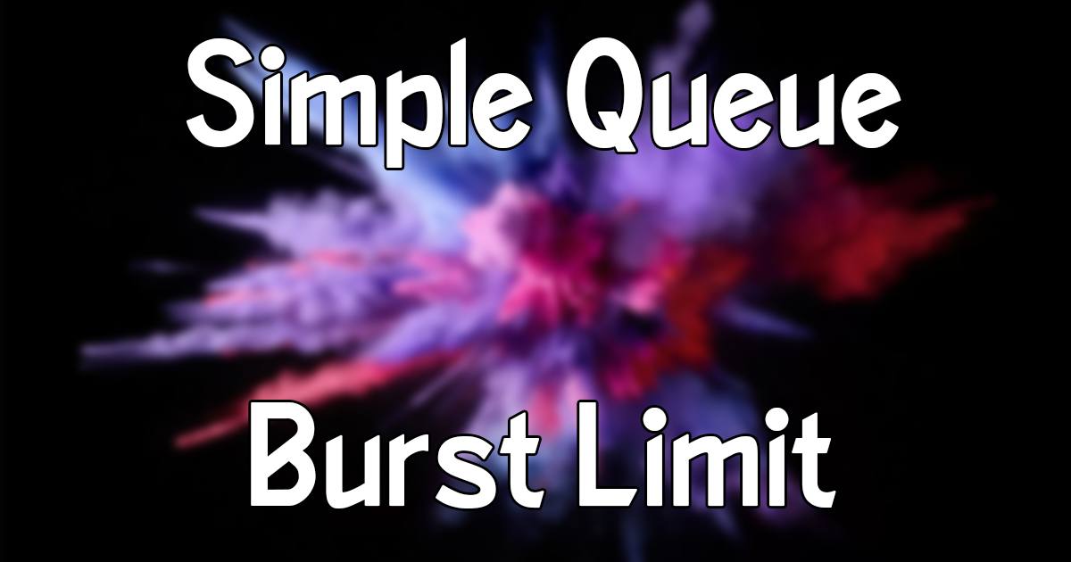 Lab 50 Mikrotik - Simple Queue Burst Limit ~ Open Networking