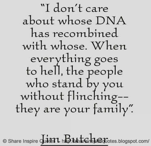 I don't care about whose DNA has recombined with whose. When everything ...