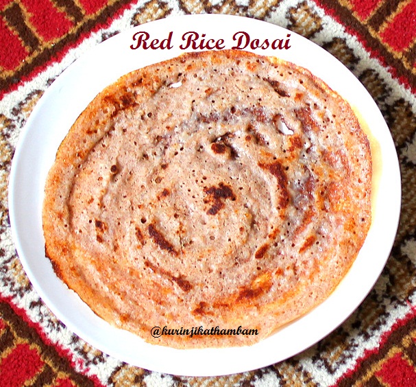 Red Rice Dosai ~ Kurinji Kathambam