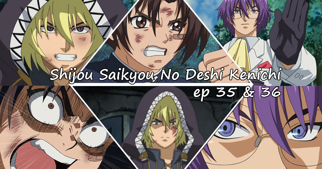 Shijou Saikyou No Deshi Kenichi 35 & 36 - Madao-Sub