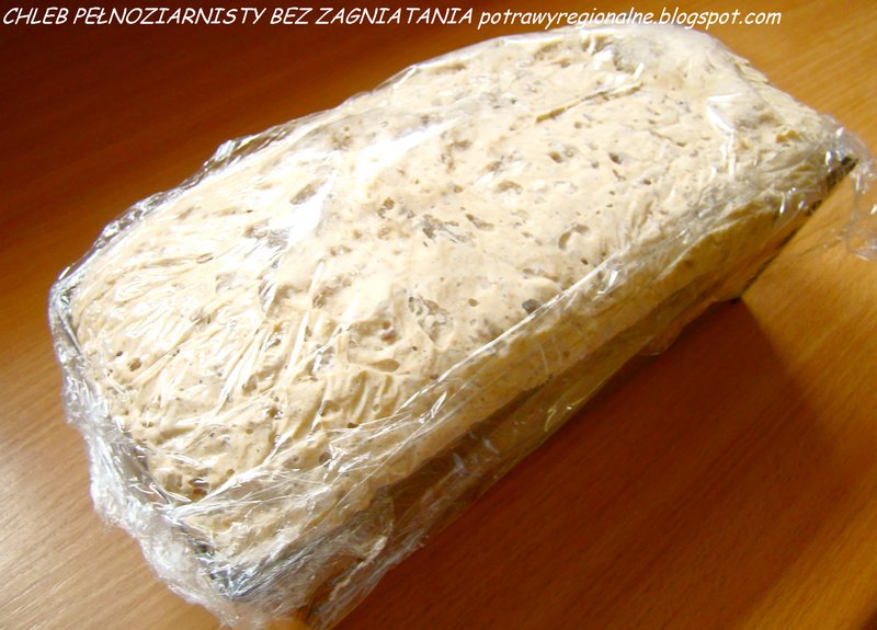 PotrawyRegionalne: CHLEB PEŁNOZIARNISTY BEZ ZAGNIATANIA