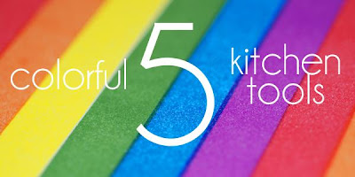 It's Written on the Wall: Five Colorful Must-Have Kitchen Tools-Do you ...